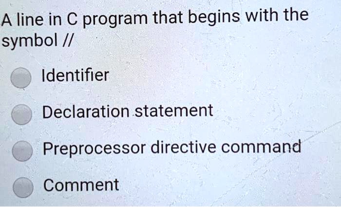 Solved A Line In Cprogram That Begins With The Symbol Identifier Declarationstatement 