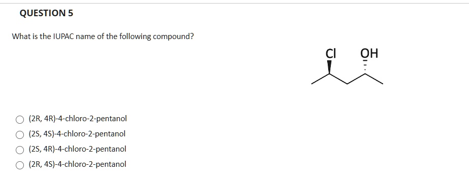 SOLVED: QUESTION 5 What is the IUPAC name of the following compound? QH ...