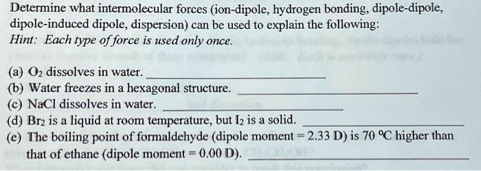 determine what intermolecular forces ion dipole hydrogen bonding dipole ...