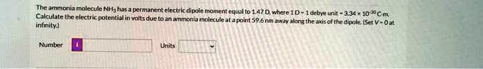 SOLVED: Texts: The ammonia molecule NH3 has a permanent electric dipole ...