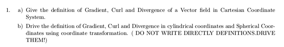 Solved A Give The Definition Of Gradient Curl And Divergence Of A 0379