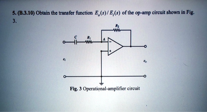 5.B.3.10 Obtain the transfer function Es/Es of the op-amp circuit shown ...