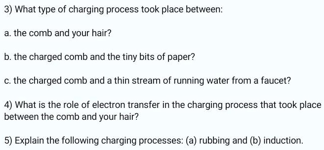 3 what type of charging process took place between a the comb and your ...