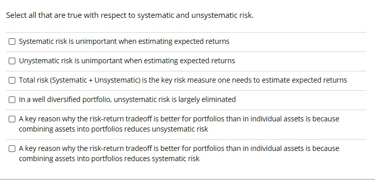 Select all that are true with respect to systematic and unsystematic ...