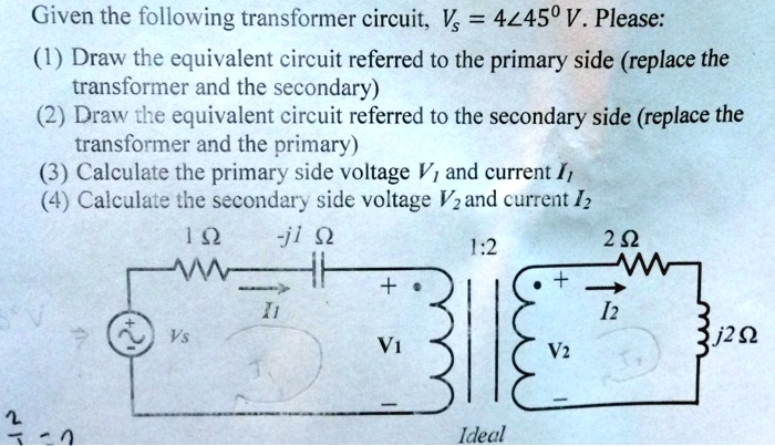 SOLVED: Given the following transformer circuit, Vs = 445V. Please (1 ...