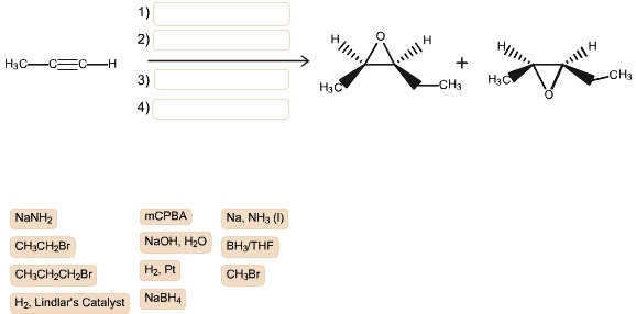H3C-C≡C-H 1) 2) 3) 4) NaNH2 CH3CH2Br mCPBA Na, NH3 (l) NaOH, H2O BH3 ...