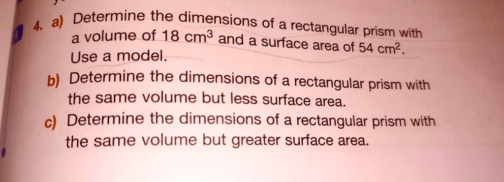 SOLVED: a) Determine the dimensions of a volume of 18 cm3 and a ...