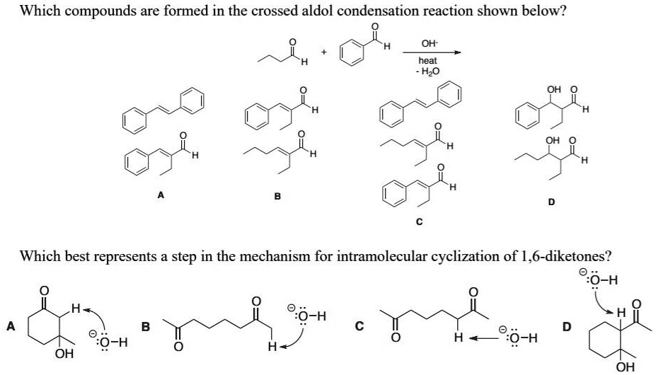 SOLVED: Which compounds are formed in the crossed aldol condensation ...