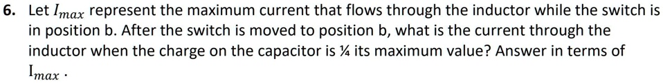 6 let imax represent the maximum current that flows through the ...