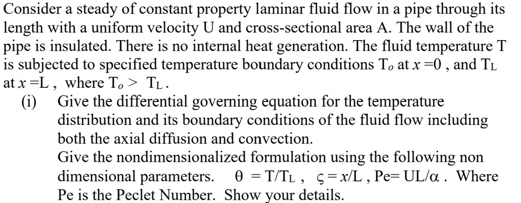 SOLVED: Consider a steady of constant property laminar fluid flow in a ...