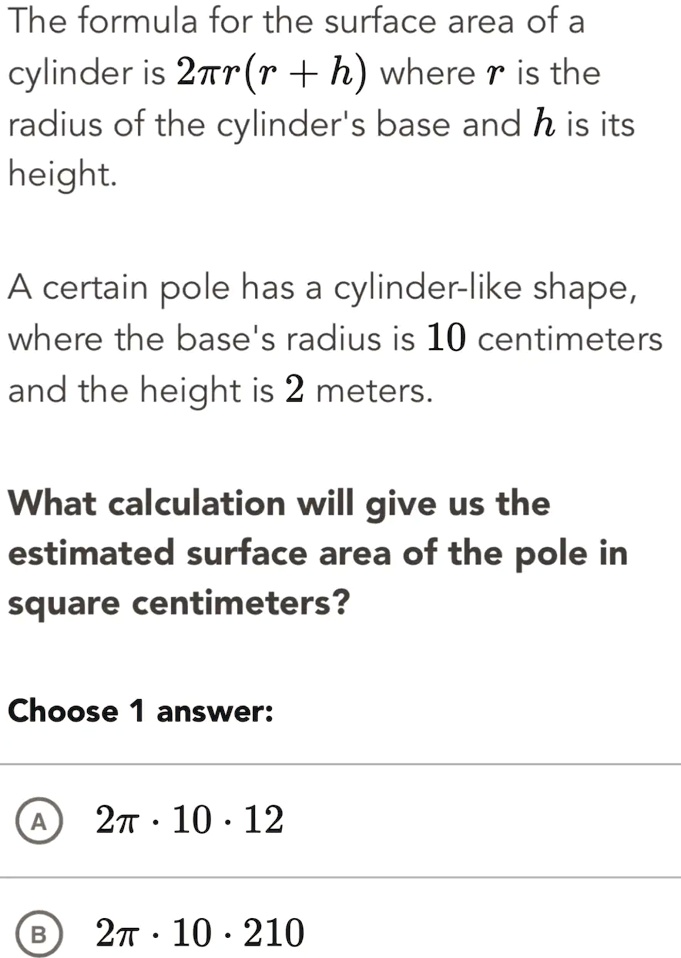 SOLVED: The formula for the surface area of a cylinder is 2Ï€r(r + h ...