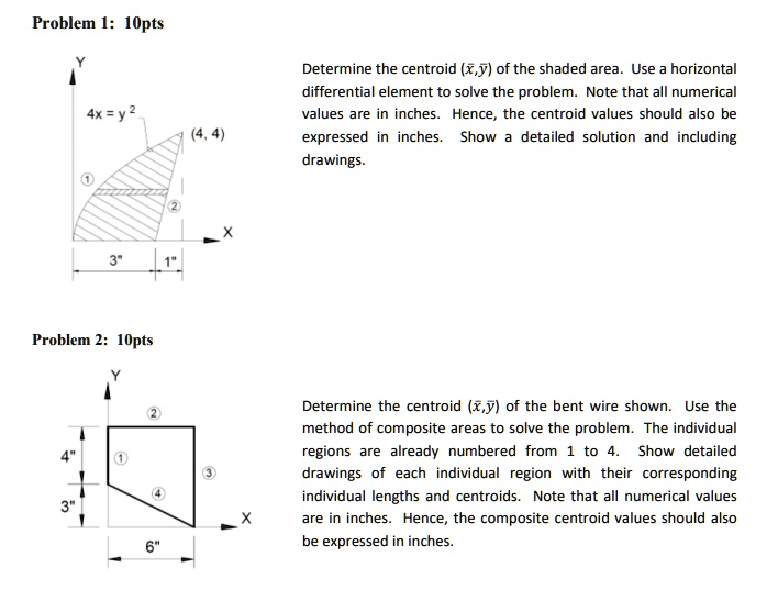 Problem 1: 10pts Determine the centroid (x,y) of the shaded area. Use a ...