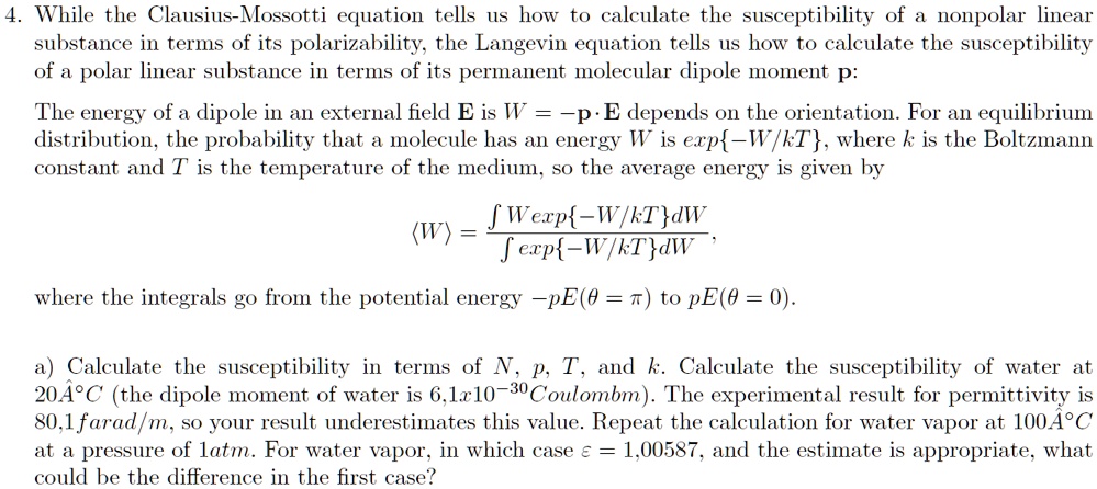 4. While the Clausius-Mossotti equation tells us how to calculate the ...