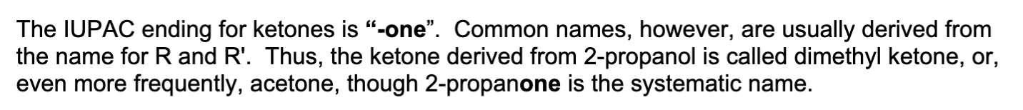 The IUPAC ending for ketones is "-one". Common names, however, are ...