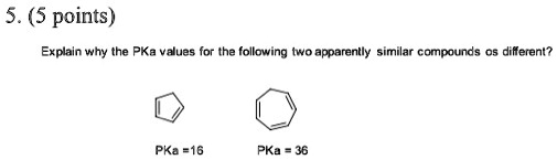 SOLVED: 5. (5 points) Explaln why the PKa values for the following two apparenlly similar ...