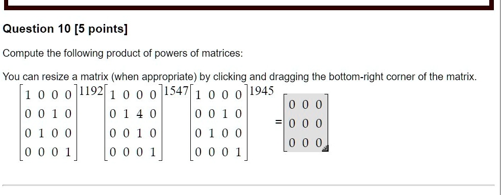 SOLVED:Question 10 [5 points] Compute the following product of powers of matrices: You can ...