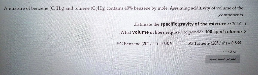 SOLVED: A mixture of benzene (C6H6) and toluene (C7H8) contains 40% benzene by mole. Assuming ...