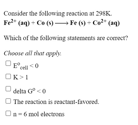 SOLVED:Consider the following reaction at 298K. Fe2+ (aq) + Co ($) Fe ...
