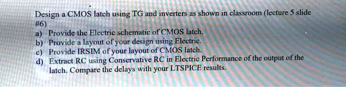 Design a CMOS latch using TG and inverters as shown in classroom ...