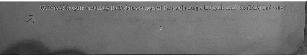 SOLVED: 13. What lifecycle inventory (LCI) data are needed for ...