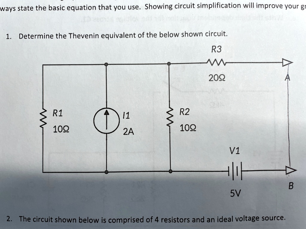 ways state the basic equation that you use. Showing circuit simplification will improve your gr ...