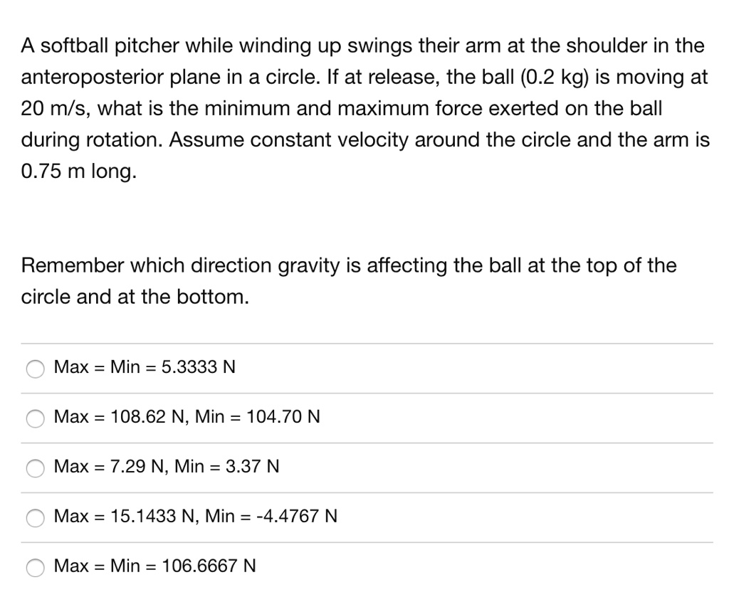 SOLVED: A softball pitcher while winding up swings their arm at the ...