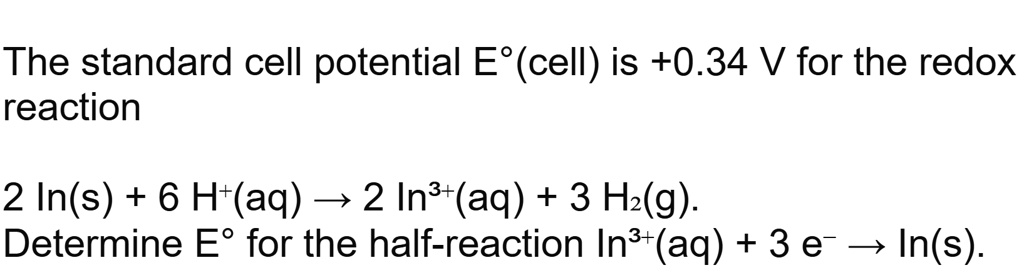 The standard cell potential E°(cell) is +0.34 V for the redox reaction ...