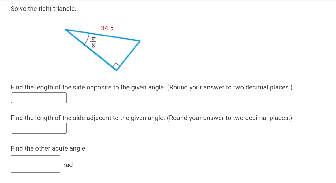 Solve the right triangle. Find the length of the side opposite to the ...
