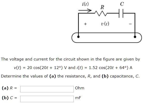SOLVED: i(t) c R v(t) The voltage and current for the circuit shown in ...