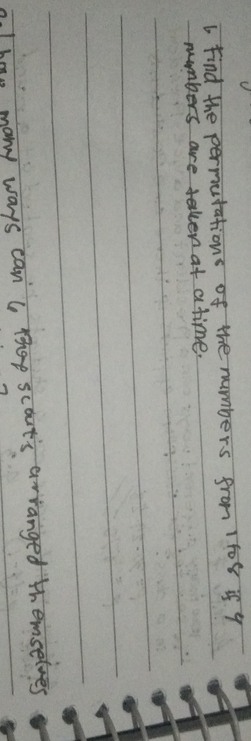 SOLVED: 1. Find the permutations of the numbers from 1 to 8 if 4 numbers are taken at a time.