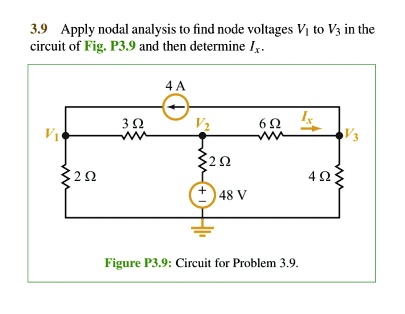 3.9 Apply nodal analysis to find node voltages V1 to V3 in the circuit of Fig. P3.9 and then ...
