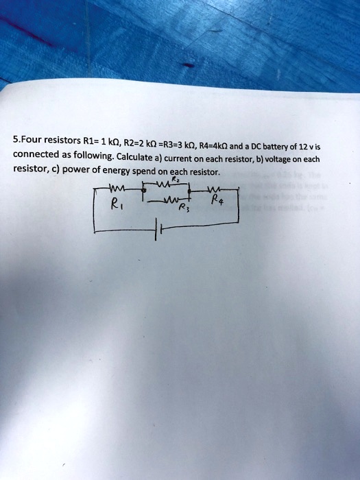 SOLVED: 5.Four resistors Rl= ko, R2-2 ko =R3-3 kO, R4-4ko and DC battery of 12 v is connected a5 ...