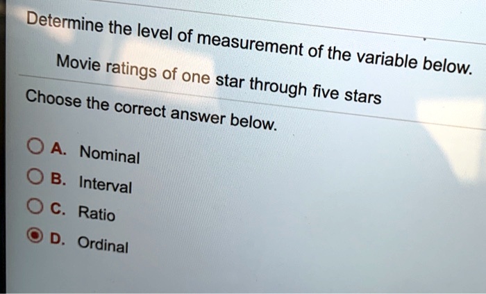 SOLVED: Determine the level of measurement of Movie the variable ratings of below: one star ...