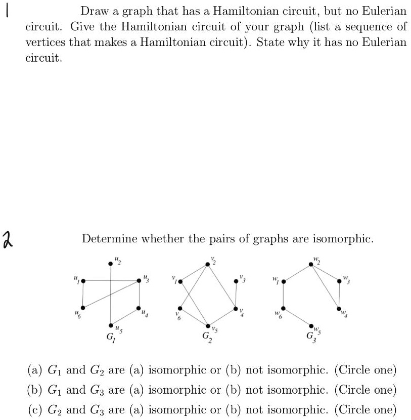 Draw Graph That Has A Hamiltonian Circuit But No Eulerian Circuit Give The Hamiltonian Circuit