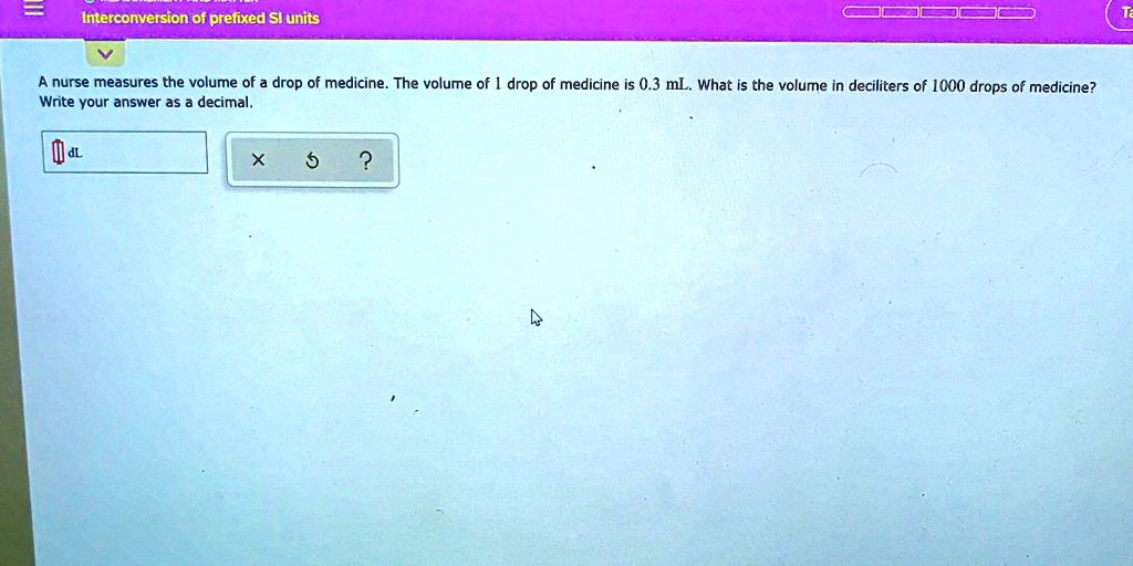 SOLVED: 'Interconversion of prefixed SI units nurse measures the volume ...