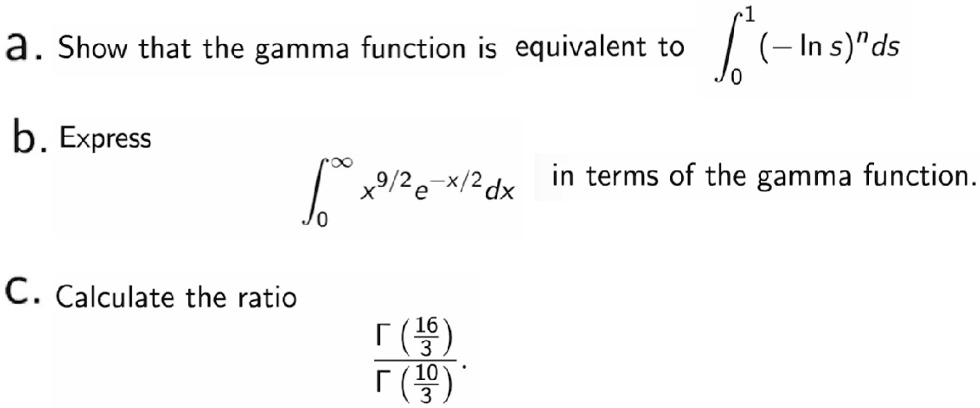 SOLVED: a. Show that the gamma function is equivalent to (-In s)"ds b ...