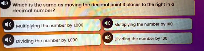 SOLVED: Which is the same as moving the decimal point 3 places to the ...