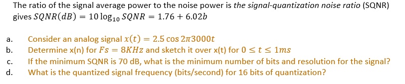 SOLVED: The ratio of the signal average power to the noise power is the signal-quantization ...