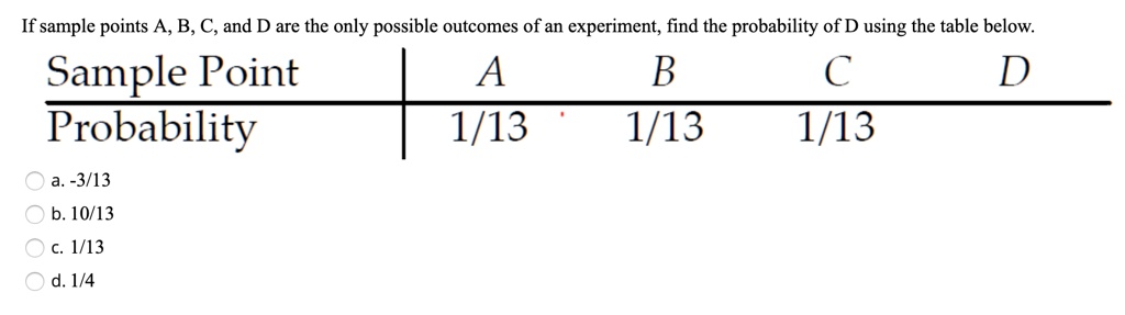 SOLVED: If sample points A, B, C, and D are the only possible outcomes ...