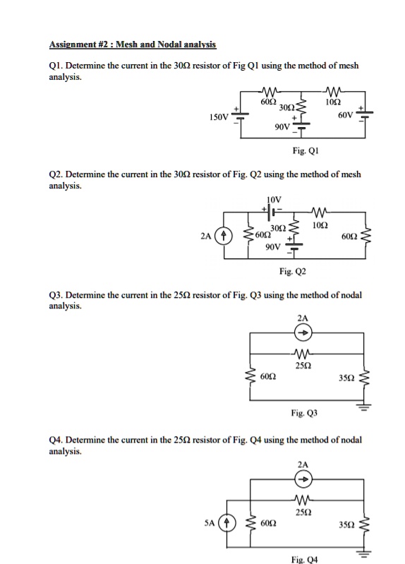 SOLVED: Assignment #2: Mesh and Nodal Analysis Q1. Determine the current in the 30-ohm resistor ...