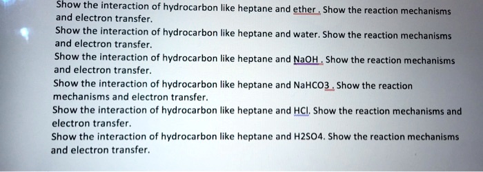Show the interaction of hydrocarbon like heptane and ether. Show the ...