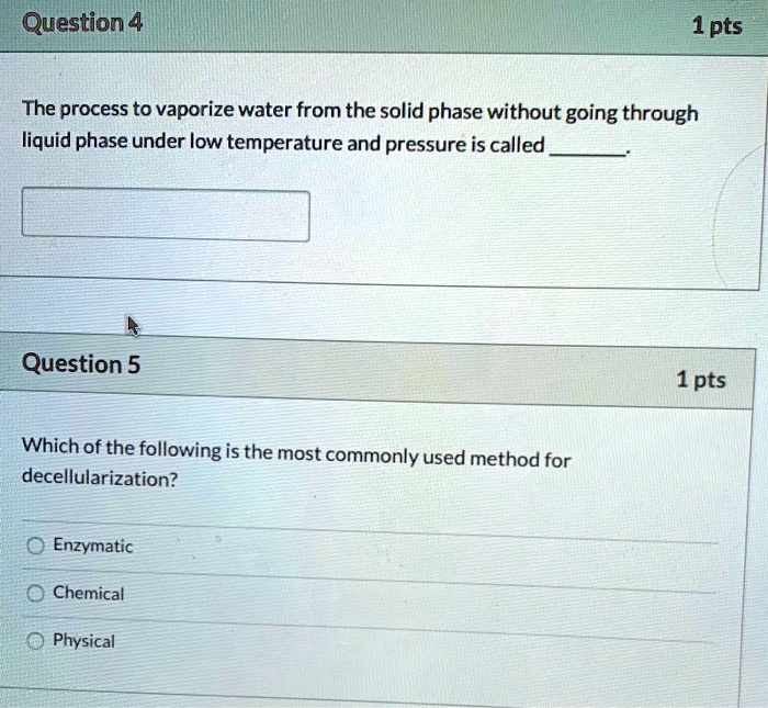 SOLVED: Question 4 1pts The process to vaporize water from the solid ...