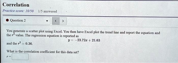 Correlation Practice score: 10/50 1/5 answered Question 2 You generate ...