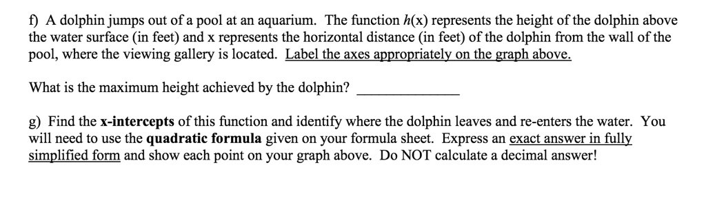 SOLVED: f) A dolphin jumps out of a pool at an aquarium. The function h ...