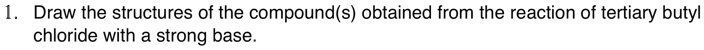 1. Draw the structures of the compound(s) obtained from the reaction of ...