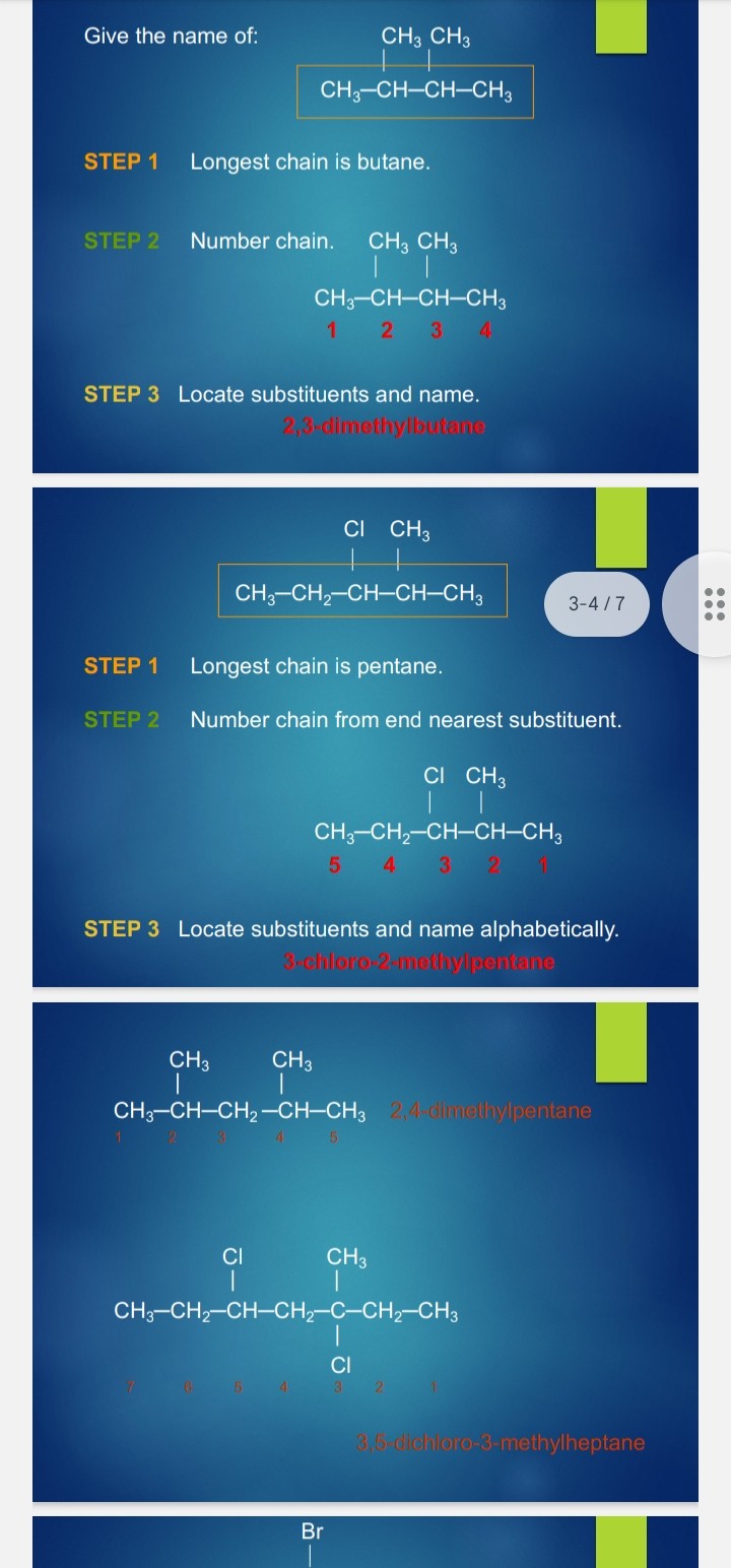 Give the name of: STEP 1 Longest chain is butane. STEP 2 Number chain ...