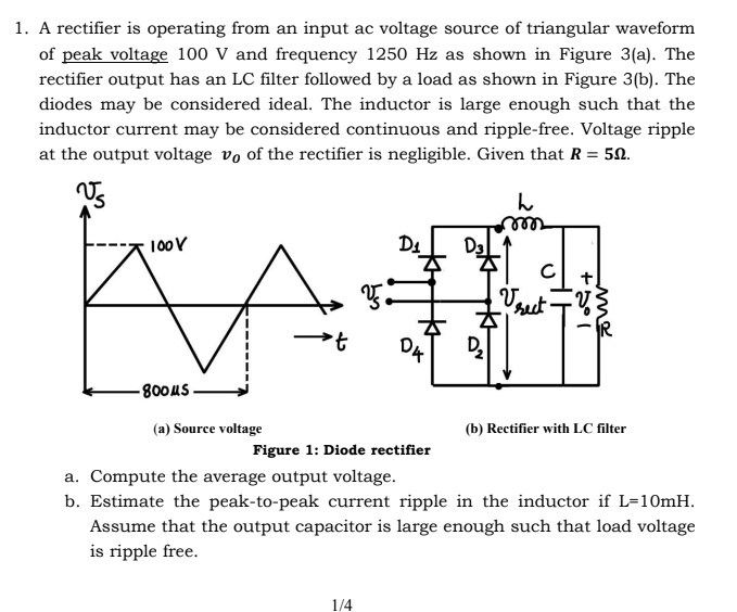 1. A rectifier is operating from an input ac voltage source of triangular waveform of peak ...