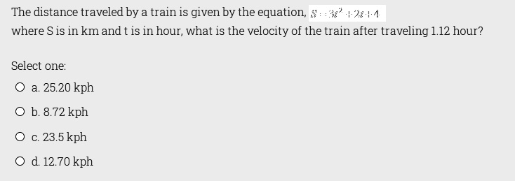 SOLVED: The distance traveled by a train is given by the equation: S ...