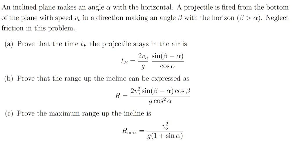 SOLVED: An inclined plane makes an angle a with the horizontal. A projectile is fired from the ...