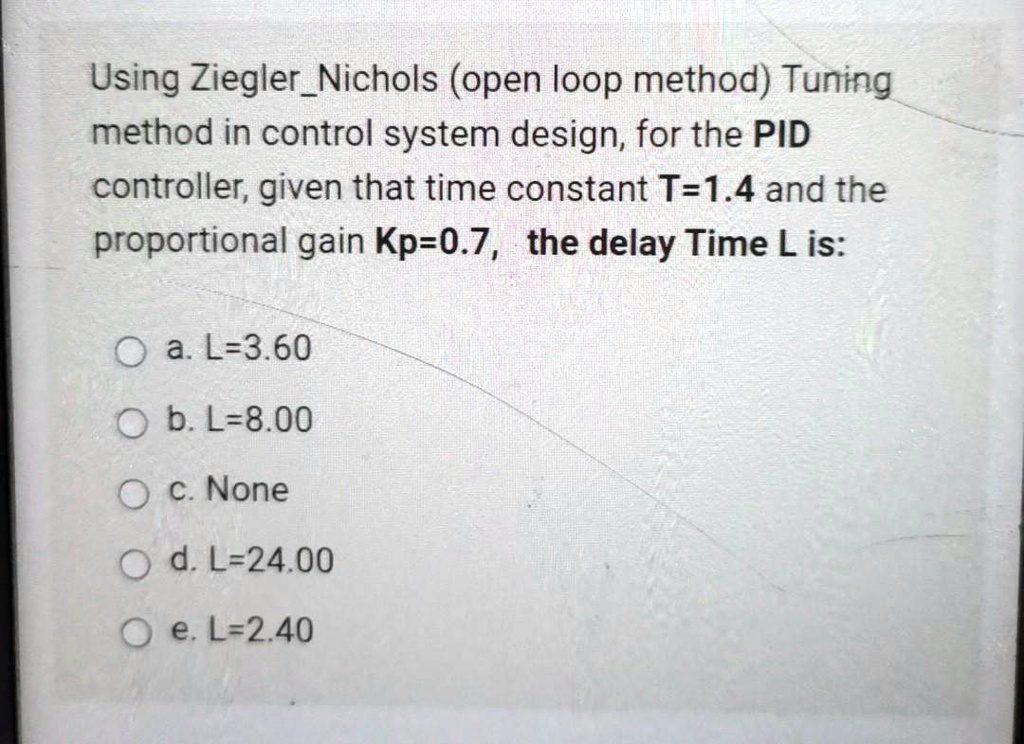 Solved Using Ziegler Nichols Open Loop Method Tuning Method In